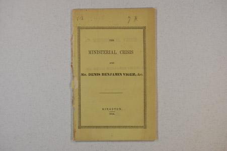 Brochure (The ministerial crisis and Mr. Denis Benjamin Viger, &c ...